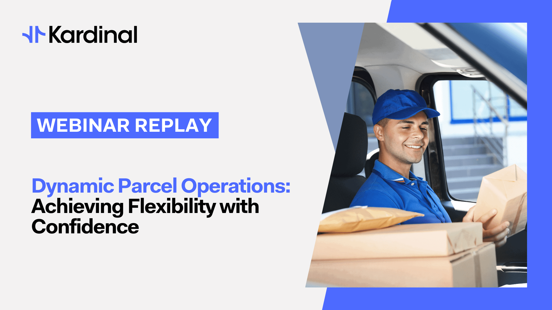 Webinar - Dynamic Parcel Operations: Achieving Flexibility with Confidence